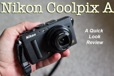 The Nikon Coolpix A Camera Review by Steve Huff | Steve Huff Hi-Fi and ...