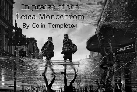 In praise of the Leica Monochrom by Colin Templeton | Steve Huff Hi-Fi ...